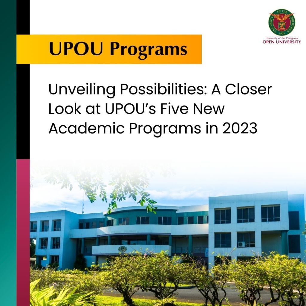 Unveiling Possibilities: A Closer Look at UPOU’s Five New Academic ...