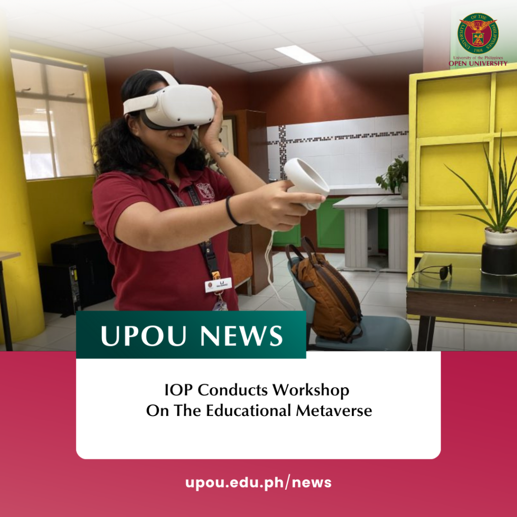 IOP Conducts Workshop On The Educational Metaverse - University of the Philippines Open University